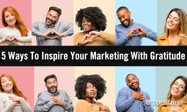 5 Ways To Inspire Your Marketing With Gratitude - Digital Marketing ...